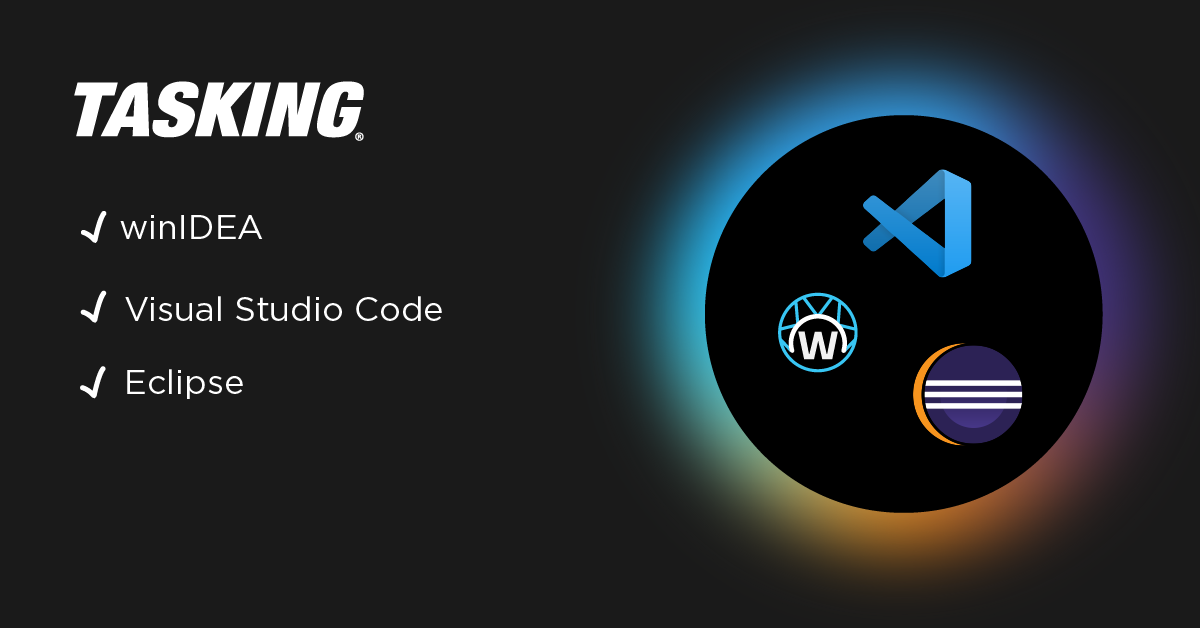 Your IDE, Your Way: winIDEA, Visual Studio Code, and Eclipse | TASKING